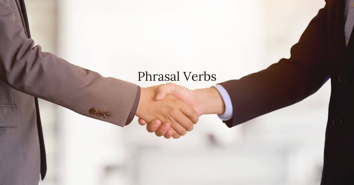 100 Phrasal Verbs for Business English – The English Center